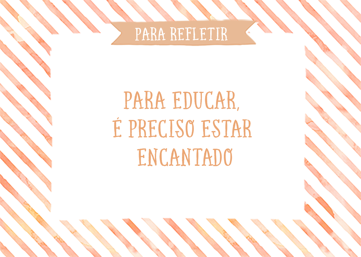 Para educar, é preciso estar encantado - Limerique